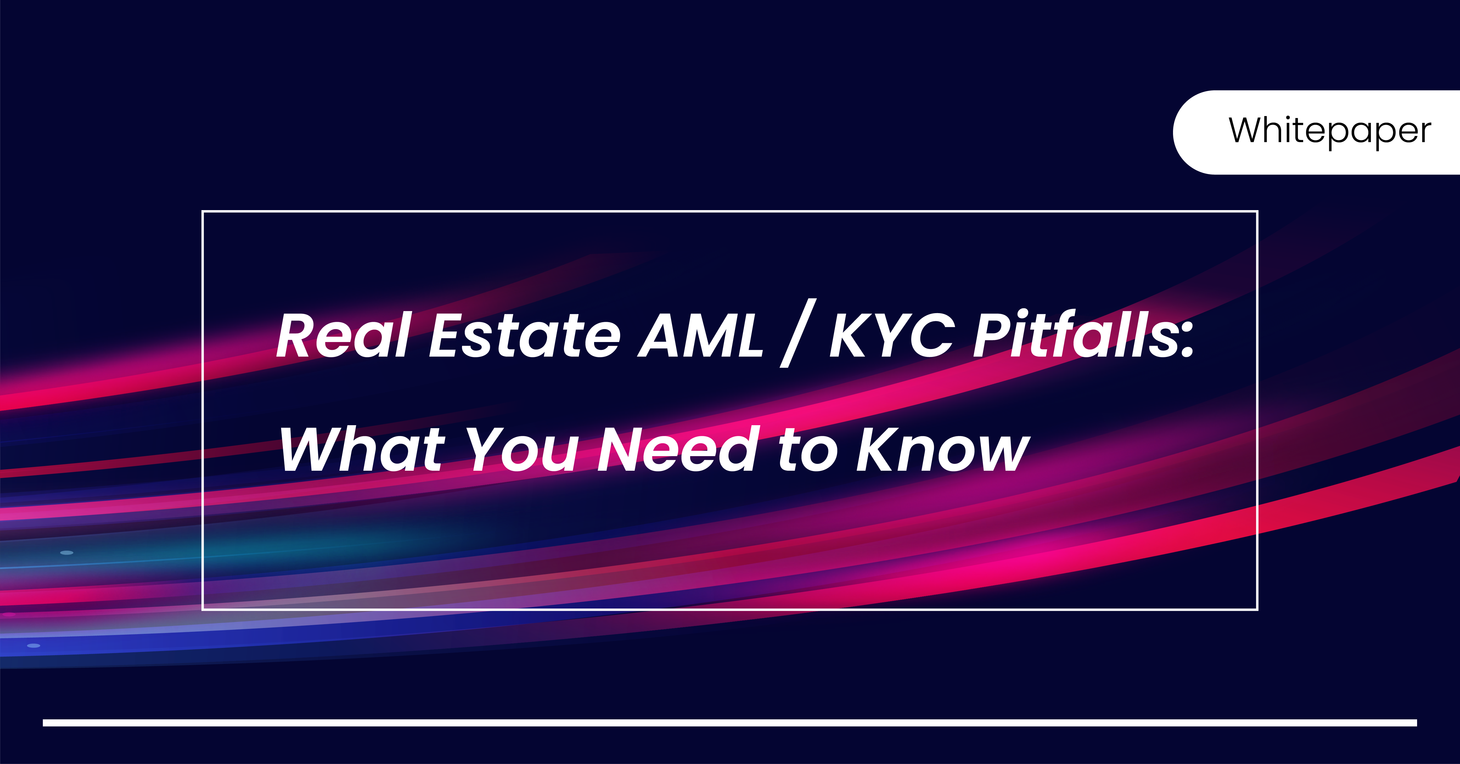 Real Estate AML / KYC Pitfalls: What You Need to Know | KYC & AML for ...